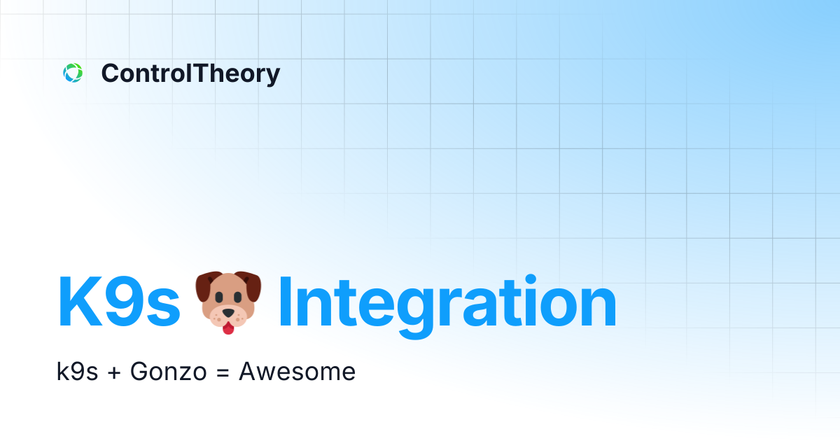 K9s 🐶 Integration | ControlTheory